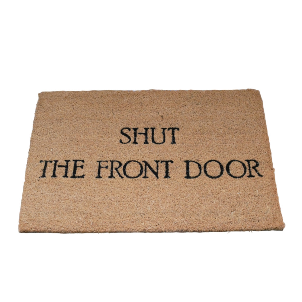 Funny Door Mat - Shut The Front Door | Cazaar