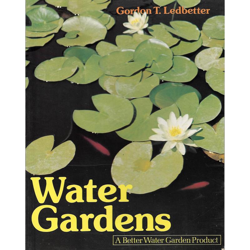 Water Gardens by Gordon T. Ledbetter Book | Cazaar